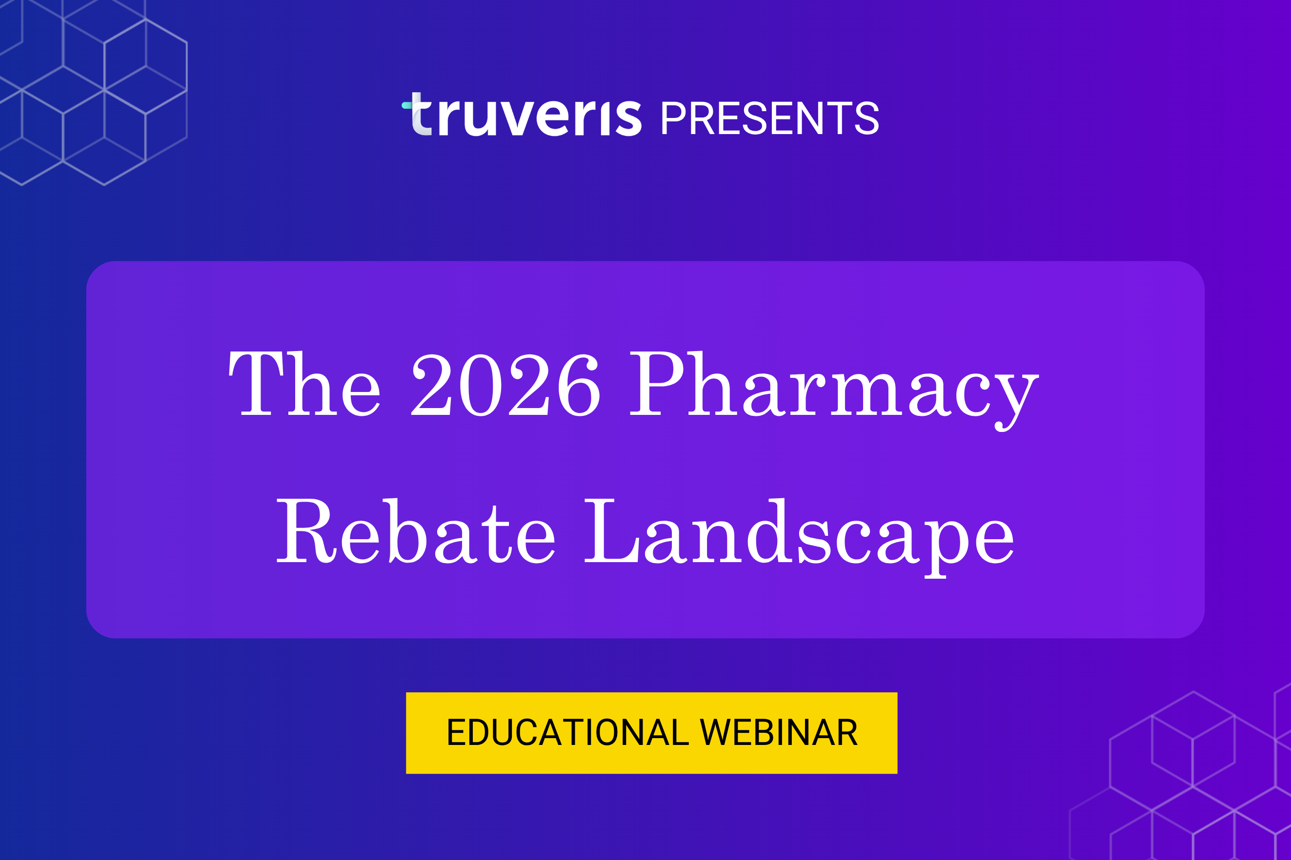 Webinar - The 2026 Pharmacy Rebate Landscape